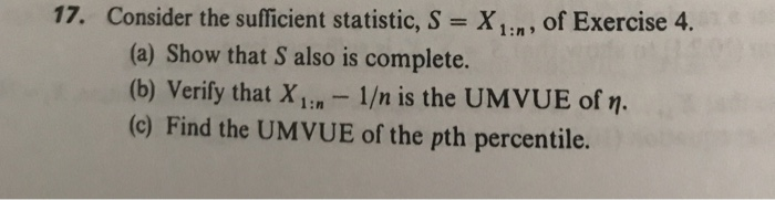 Solved 17. Consider the sufficient statistic, S = X 1:n , of | Chegg.com