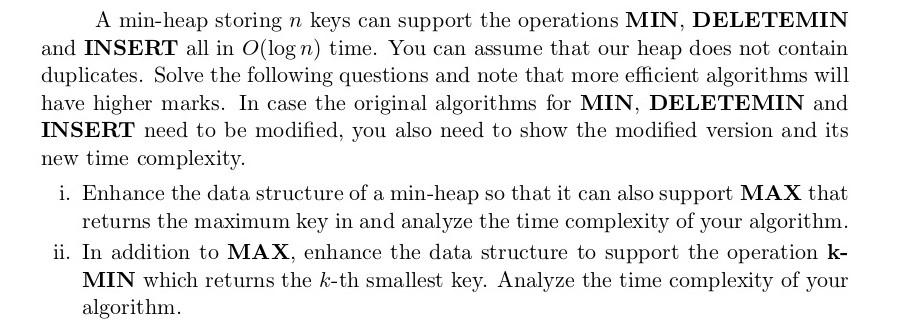 Solved A min-heap storing n keys can support the operations | Chegg.com