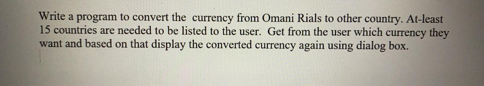 a Write a program to convert the currency from Omani | Chegg.com