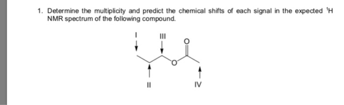 Solved . Determine the multiplicity and predict the chemical | Chegg.com Solved . Determine the multiplicity and predict the chemical | Chegg.com