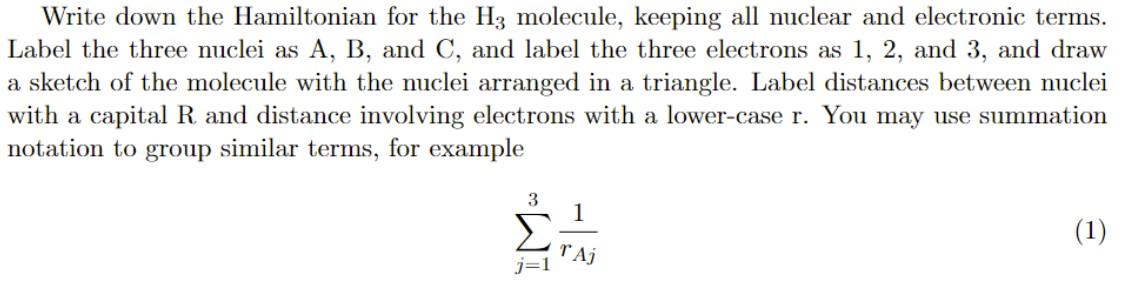 Solved Write down the Hamiltonian for the H3 molecule, | Chegg.com