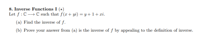 Solved 8. Inverse Functions I (*) Let f: C→→ C such that | Chegg.com