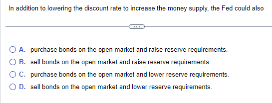 Solved In addition to lowering the discount rate to increase | Chegg.com