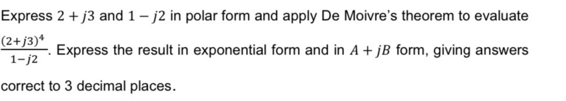 Solved MathsExpress 2+j3 ﻿and 1-j2 ﻿in polar form and apply | Chegg.com