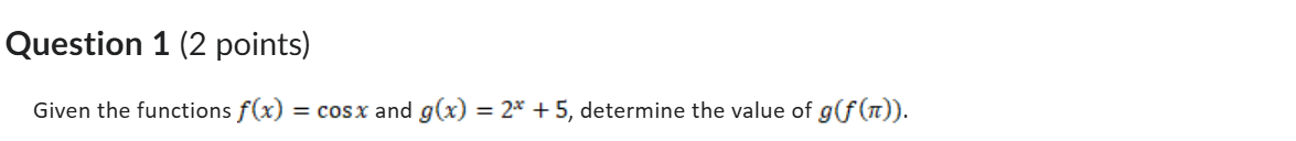 Solved Question 1 (2 ﻿points)Given the functions f(x)=cosx | Chegg.com