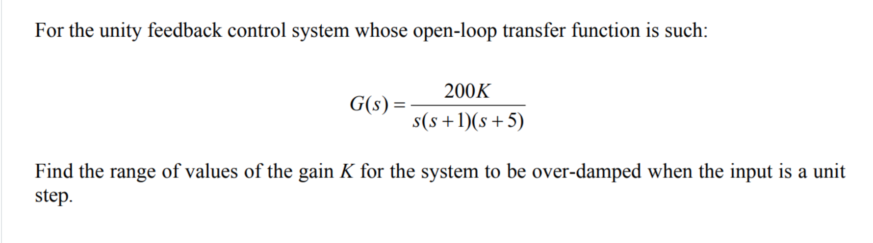 Solved For the unity feedback control system whose open-loop | Chegg.com
