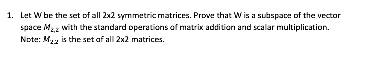 Solved 1. Let W be the set of all 2x2 symmetric matrices. | Chegg.com
