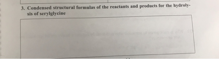 Solved 3. Condensed structural formulas of the reactants and | Chegg.com