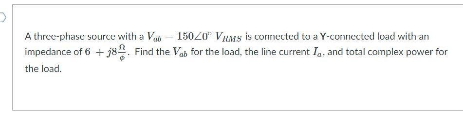 Solved A three-phase source with a Vab = 150 Z0° VRMS is | Chegg.com