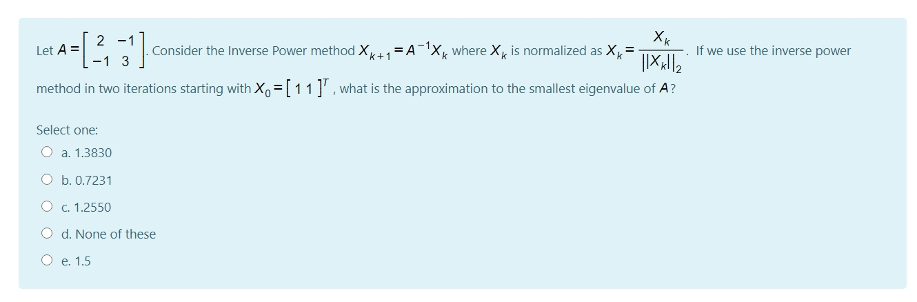Solved 2 - 1 X хк Consider the Inverse Power method XK+1 1 = | Chegg.com