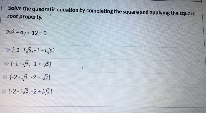 Solved Solve the quadratic equation by completing the square | Chegg.com