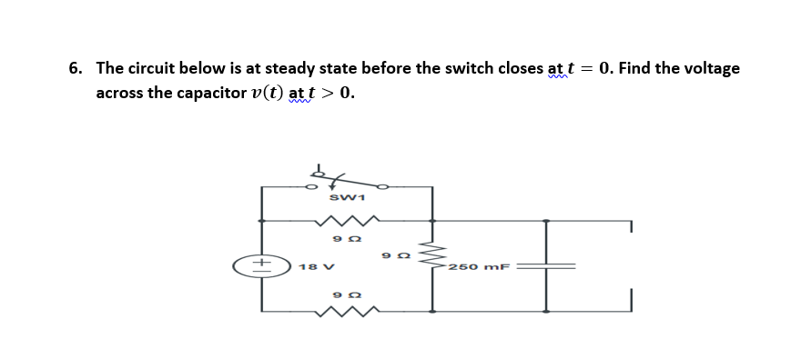 Solved 6. The circuit below is at steady state before the | Chegg.com
