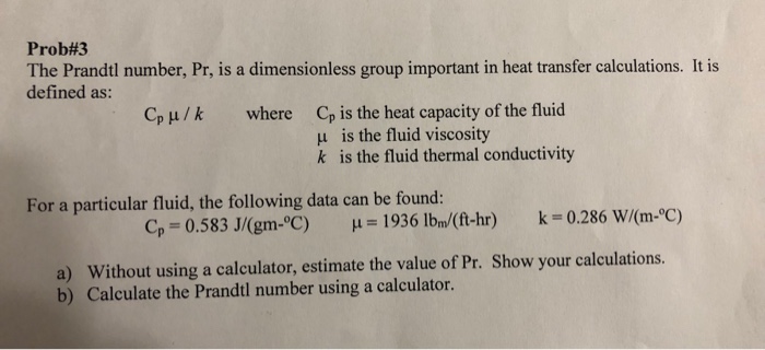 Solved Prob#3 The Prandtl number, Pr, is a dimensionless | Chegg.com