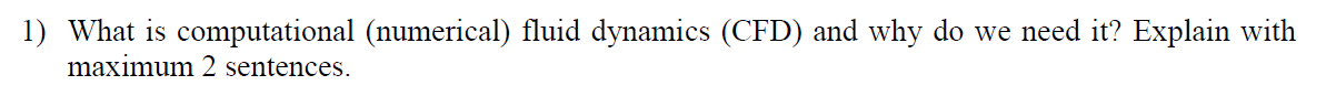 Solved What is computational (numerical) fluid dynamics | Chegg.com
