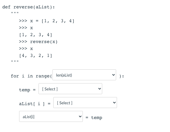 Solved def reverse(aList): ﻿ """ ﻿ >>> ﻿x | Chegg.com