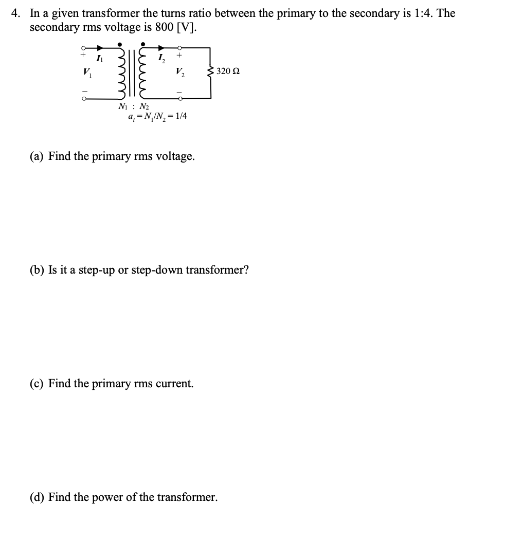 Solved 4. In a given transformer the turns ratio between the | Chegg.com