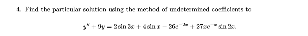 Solved 4. Find the particular solution using the method of | Chegg.com