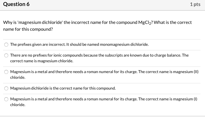 Solved Question 6 1 pts Why is 'magnesium dichloride' the | Chegg.com