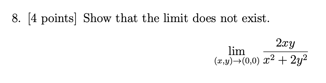 Solved 8 4 Points Show That The Limit Does Not Exist 