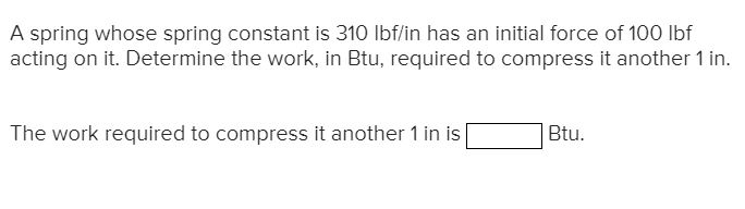 Solved A spring whose spring constant is 310 lbf/in has an | Chegg.com