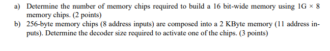 Solved a) Determine the number of memory chips required to | Chegg.com