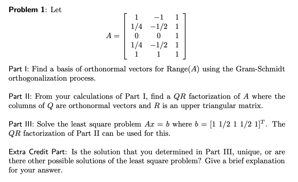 Solved Problem 1: Let A= 1 -1 1 1/4 -1/2 1 0 0 1 1/4 -1/2 1 | Chegg.com