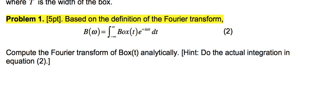 Solved 1 Fourier transform for a box car -T/2 。 T/2 A | Chegg.com