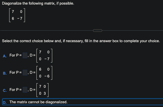 Solved Diagonalize the following matrix, if possible. | Chegg.com