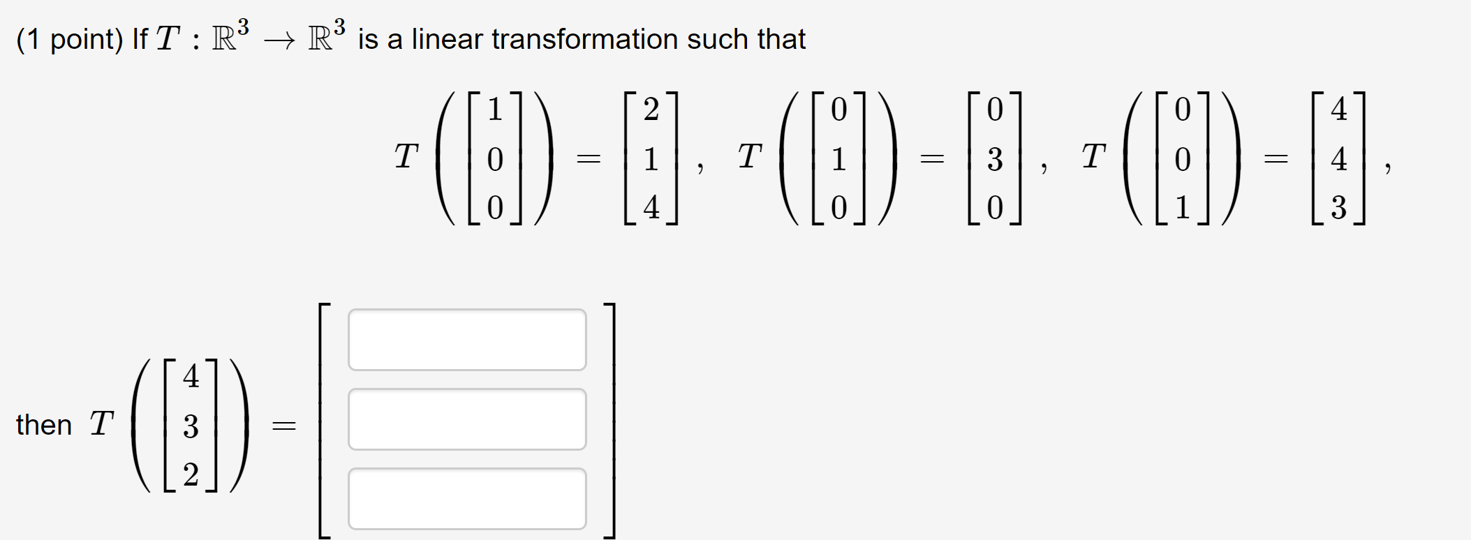 Solved (1 point) If T: R3 + R3 is a linear transformation | Chegg.com