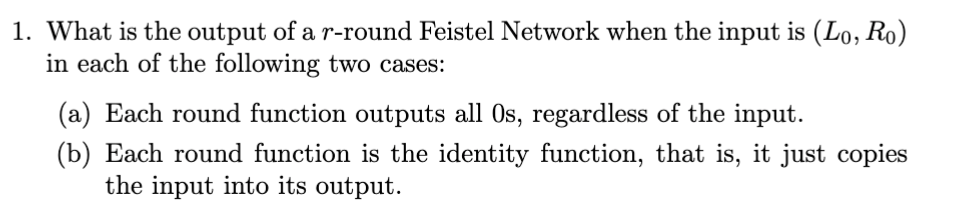 Solved What is the output of a r-round Feistel Network when | Chegg.com