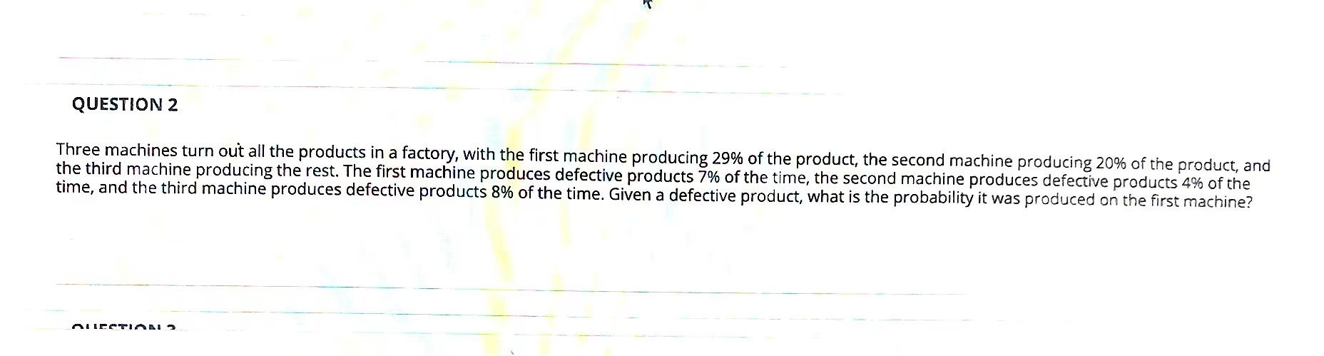 Solved QUESTION 2 Three machines turn out all the products | Chegg.com
