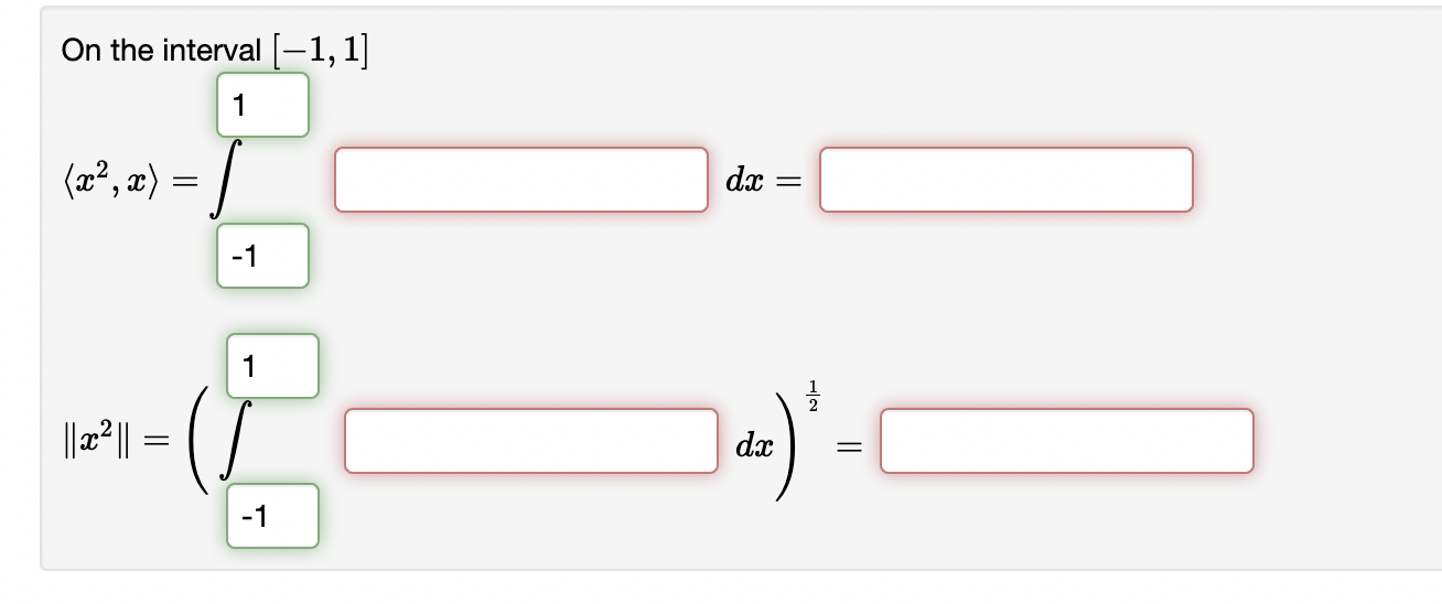 Solved On the interval [−1,1] x2,x =∫ dx= ∥∥x2∥∥=(∫dx)21= | Chegg.com