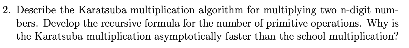 Solved 2. Describe the Karatsuba multiplication algorithm | Chegg.com
