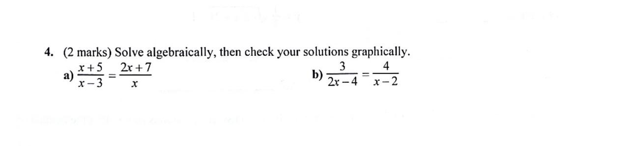 Solved 4. (2 marks) Solve algebraically, then check your | Chegg.com
