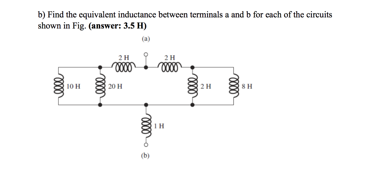 Solved b) Find the equivalent inductance between terminals a | Chegg.com