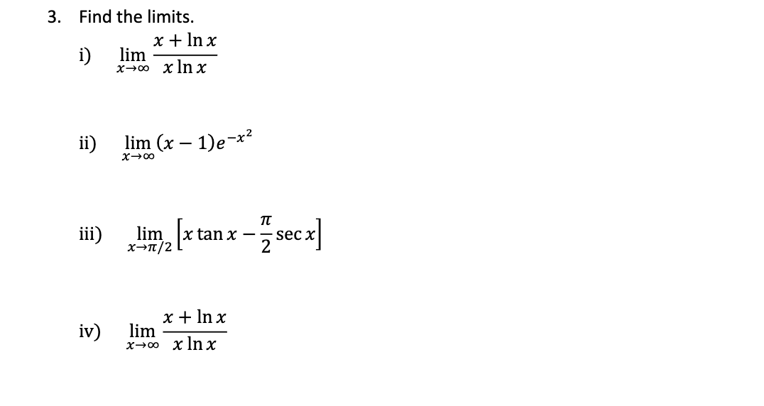 Solved 3. Find the limits. x + In x i) lim x- x ln x ii) lim | Chegg.com