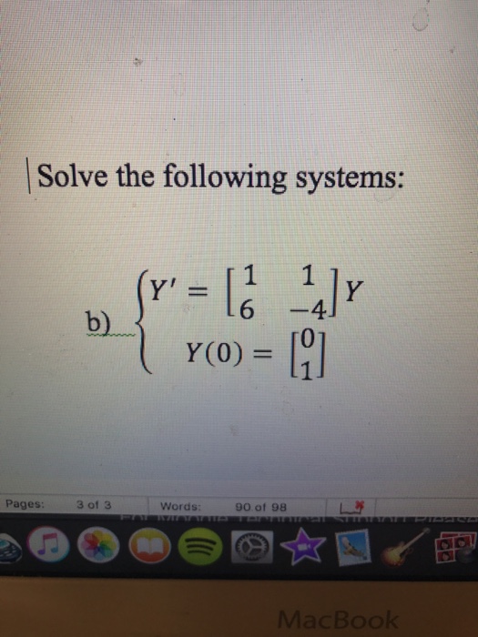 Solved Solve the following systems: { Y' = [1 6 1 -4] Y | Chegg.com
