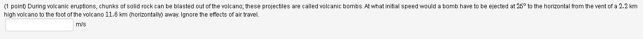 Solved (1 point) During volcanic eruptions, chunks of solid | Chegg.com