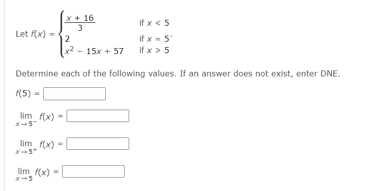 Solved Let f(x)=⎩⎨⎧3x+162x2−15x+57 if x 5. | Chegg.com