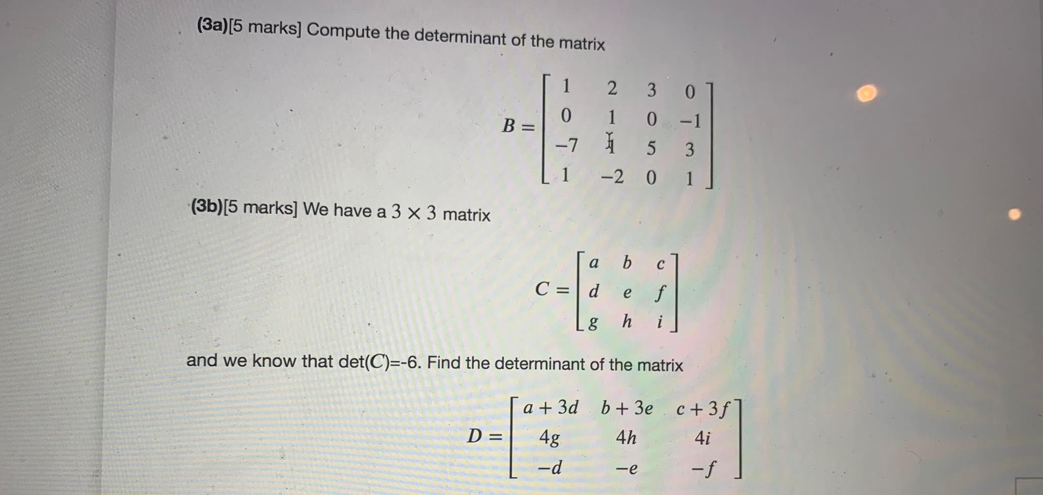 Solved (3a)[5 marks] Compute the determinant of the matrix B | Chegg.com