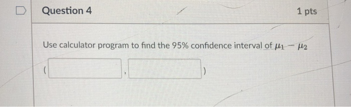 DQuestion 4 1 pts Use calculator program to find the | Chegg.com