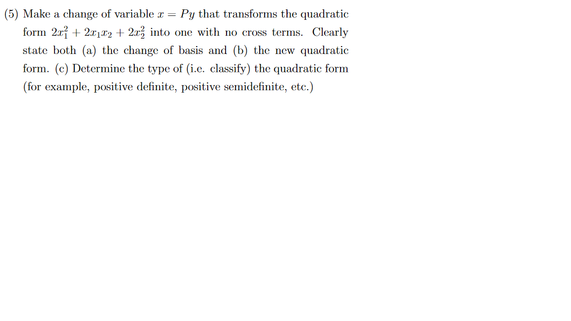 Solved (5) Make a change of variable x = Py that transforms | Chegg.com