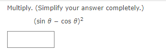 Solved Multiply. (Simplify your answer completely.) (sin - | Chegg.com