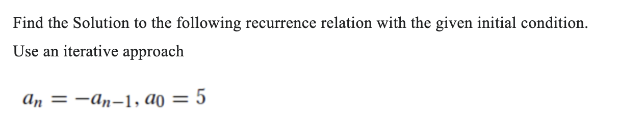 Solved Find the Solution to the following recurrence | Chegg.com