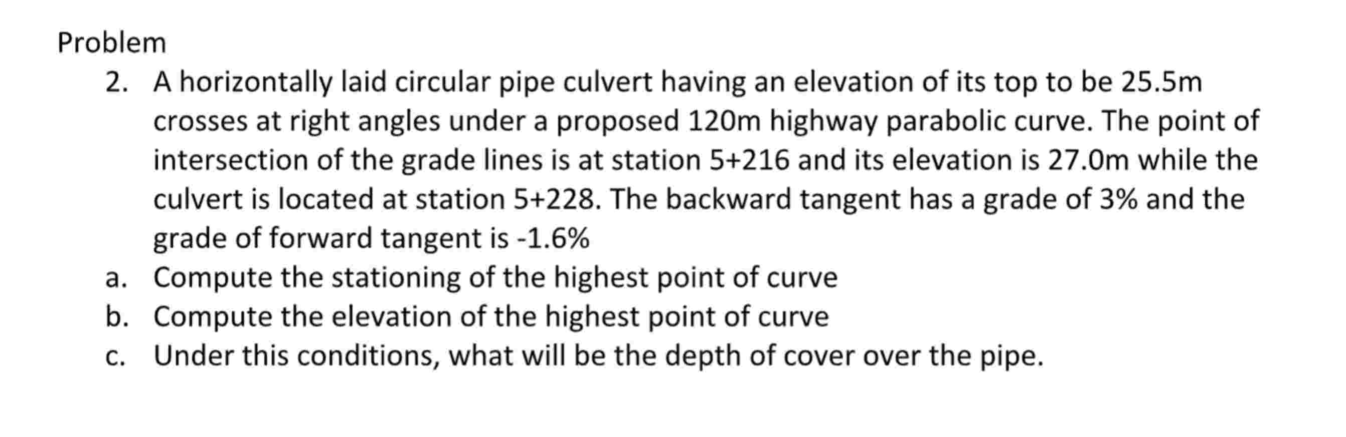 Solved Problem 2 ﻿A horizontally laid circular pipe culvert | Chegg.com