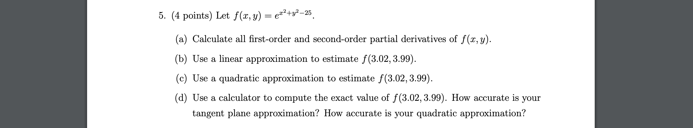 Solved 5. (4 points) Let f(x,y)=ex2+y2−25 (a) Calculate all | Chegg.com