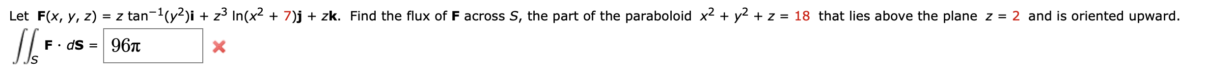 Solved Let F(x, y, z) = z tan-1(72)i + z3 In(x2 + 7)j + zk. | Chegg.com