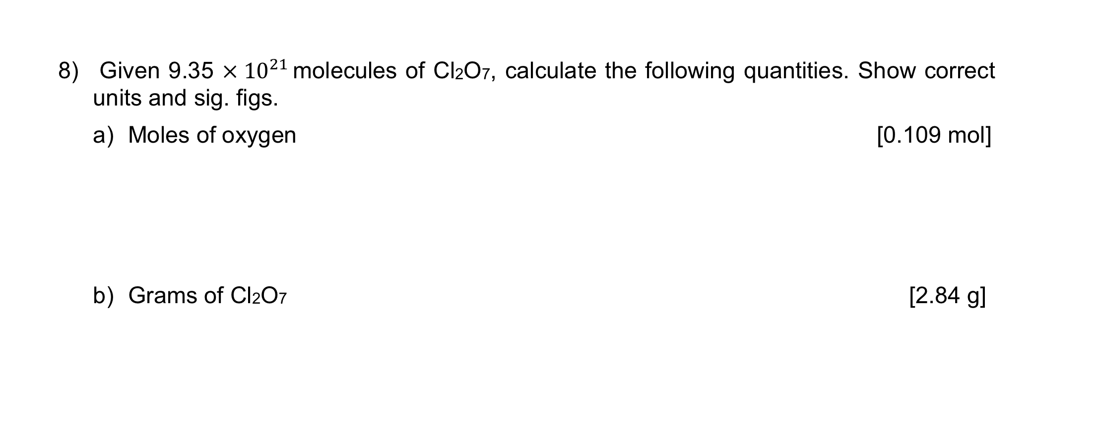 Solved Given 9.35×1021 ﻿molecules of Cl2O7, ﻿calculate the | Chegg.com
