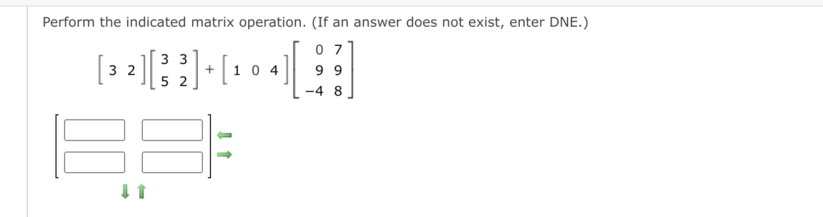 Solved Perform the indicated matrix operation. (If an answer | Chegg.com