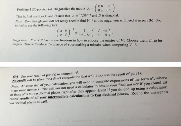 Solved Problem 1 (20 points) (a) Diagonalize the matrix A | Chegg.com
